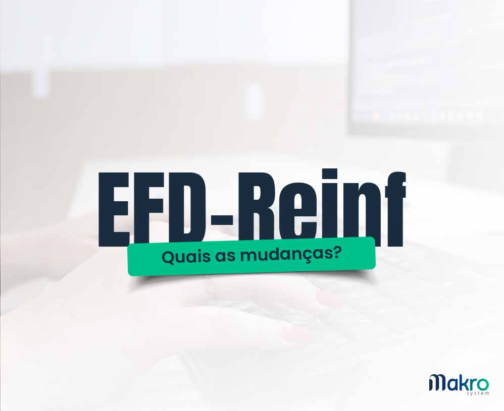 EFD-Reinf: quais as mudanças? Descubra agora!