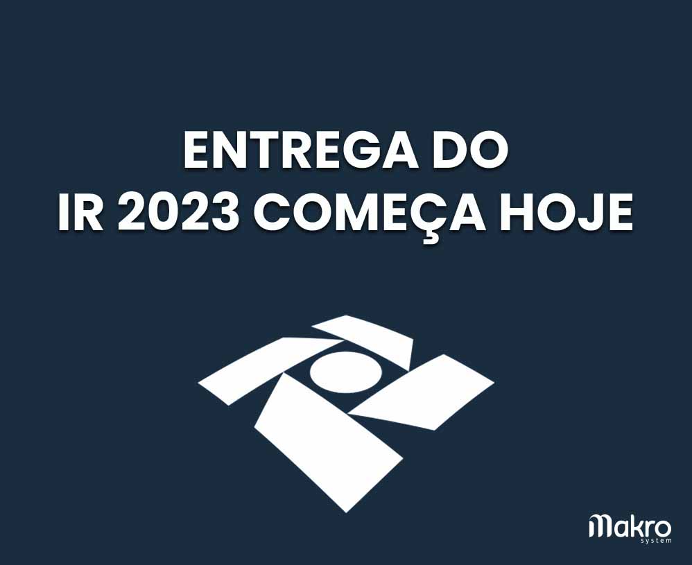 Entrega do IR 2023 começou. Confira agora